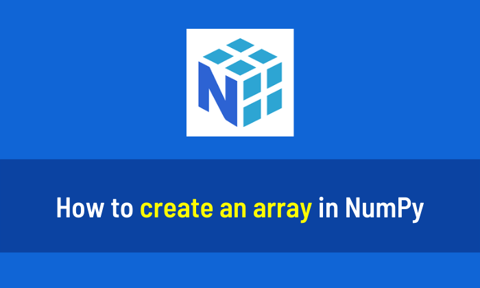 How To Create An Array In NumPy AiHints