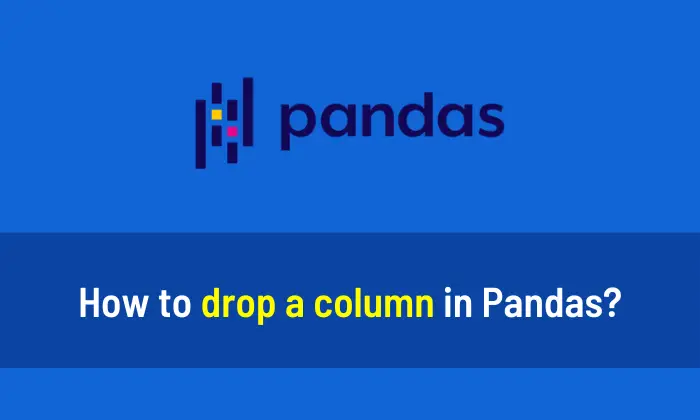 How To Drop A Column In Pandas Archives AI Hints