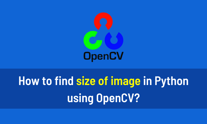 How To Find Size Of Image In Python Using OpenCV AiHints