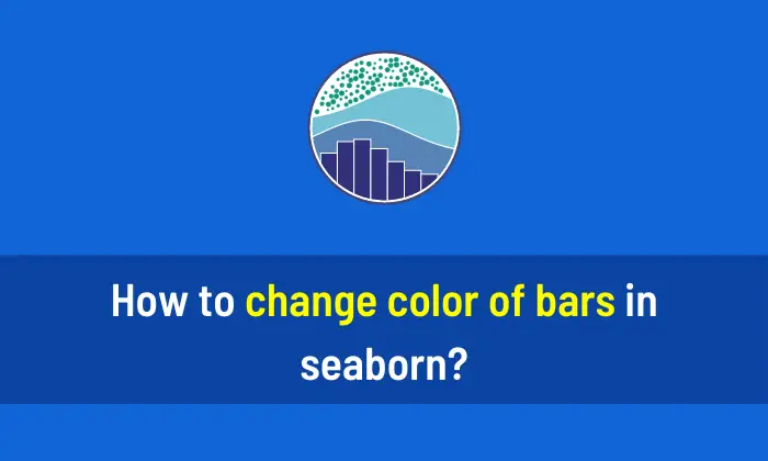 How To Change Color Of Bars In Seaborn AiHints