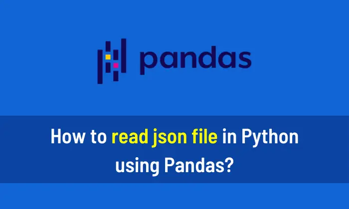 How To Read JSON File In Python Using Pandas AiHints